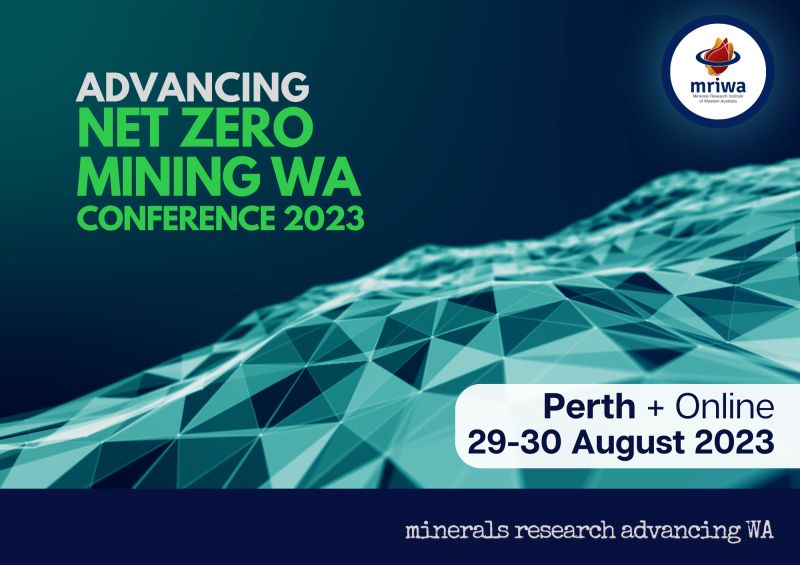 Advancing Net Zero Mining WA Conference 2023 - Minerals Research ... Advancing Net Zero Mining WA Conference 2023 - Minerals Research ...