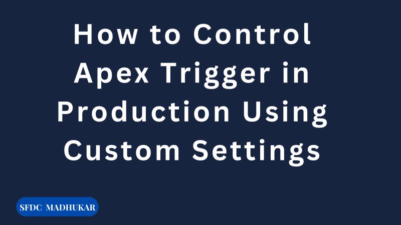How to control apex trigger in production | SFDC Madhukar posted on the ... How to control apex trigger in production | SFDC Madhukar posted on the ...