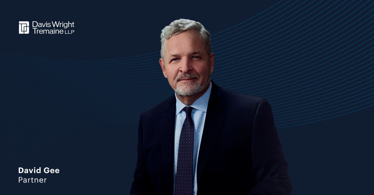 Davis Wright Tremaine LLP on LinkedIn: DWT partner David Gee was ... Davis Wright Tremaine LLP on LinkedIn: DWT partner David Gee was ...