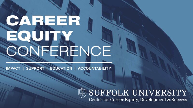 Suffolk University Center for Career Equity, Development & Success on ... Suffolk University Center for Career Equity, Development & Success on ...