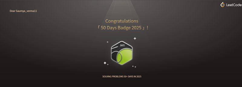 Achieved 50-day consistency badge on LeetCode | Saumya Verma posted on ... Achieved 50-day consistency badge on LeetCode | Saumya Verma posted on ...