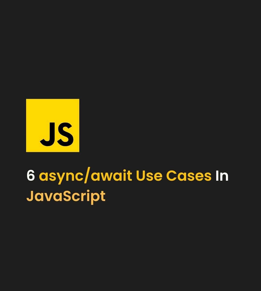 VIMAL RAJ M on LinkedIn: 6 async/await Use Cases In JavaScript VIMAL RAJ M on LinkedIn: 6 async/await Use Cases In JavaScript
