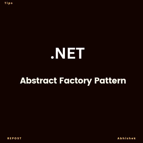 Learn about Abstract Factory Pattern in.NET | Abhi shek posted on the ... Learn about Abstract Factory Pattern in.NET | Abhi shek posted on the ...