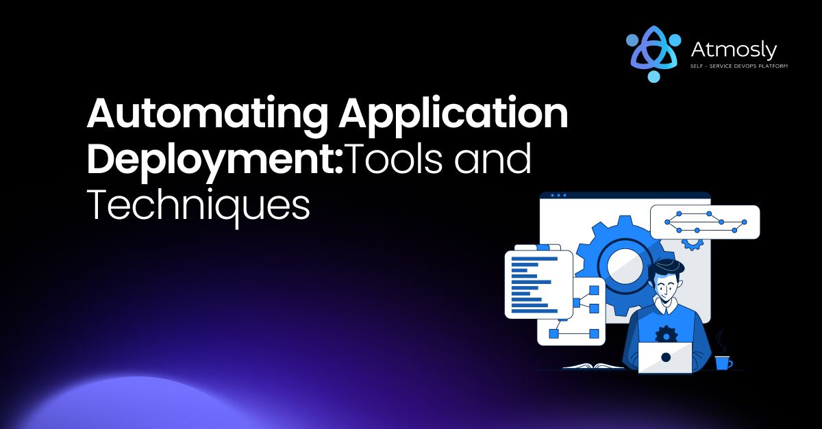 Atmosly on LinkedIn: Automating Application Deployment: Tools and ... Atmosly on LinkedIn: Automating Application Deployment: Tools and ...