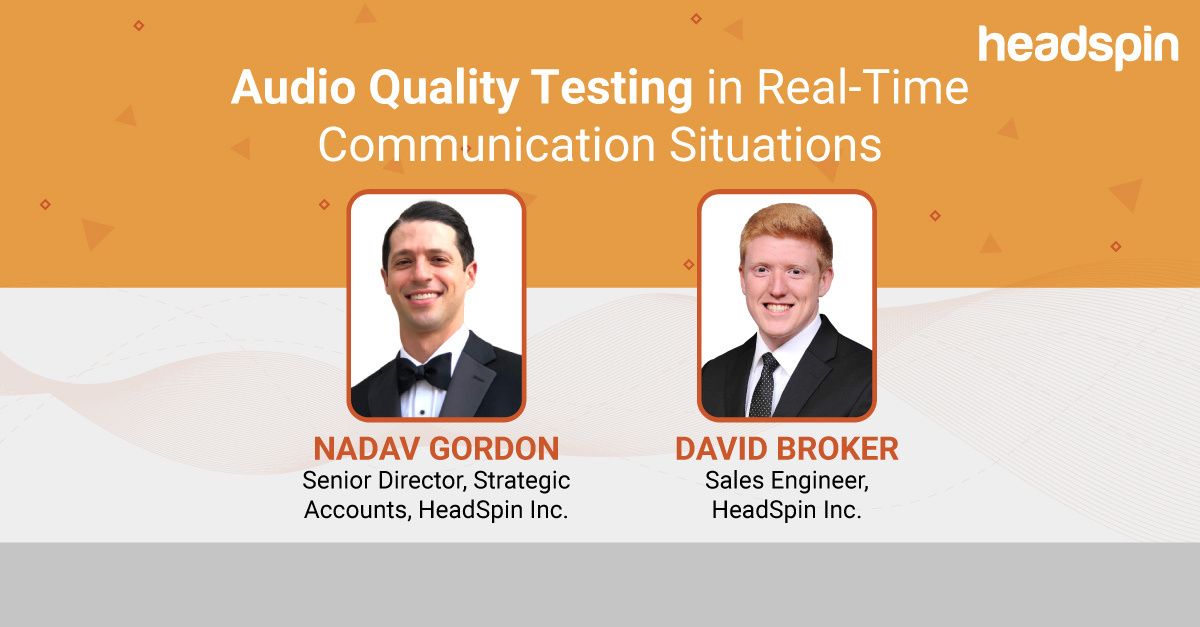 HeadSpin on LinkedIn: Audio Quality Testing in Real-Time Communication ... HeadSpin on LinkedIn: Audio Quality Testing in Real-Time Communication ...