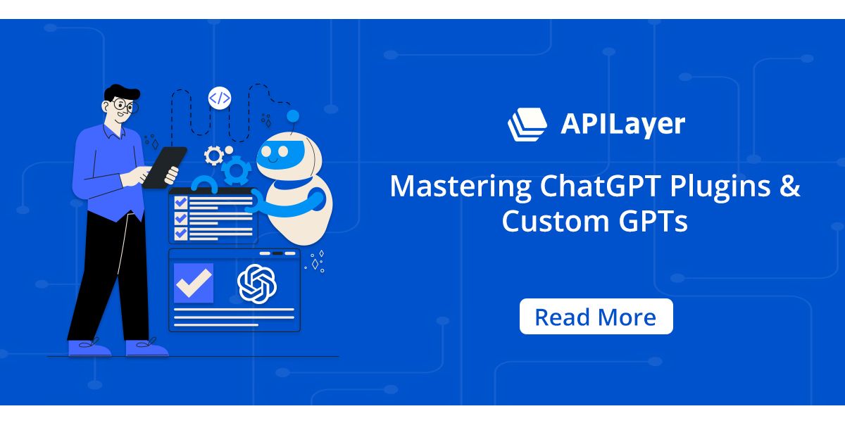 APILayer on LinkedIn: Mastering ChatGPT Plugins & Custom GPTs ... APILayer on LinkedIn: Mastering ChatGPT Plugins & Custom GPTs ...