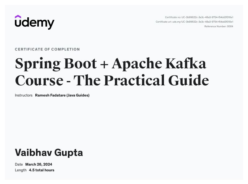 Completed Spring Boot + Apache Kafka course on Udemy | vaibhav gupta ... Completed Spring Boot + Apache Kafka course on Udemy | vaibhav gupta ...
