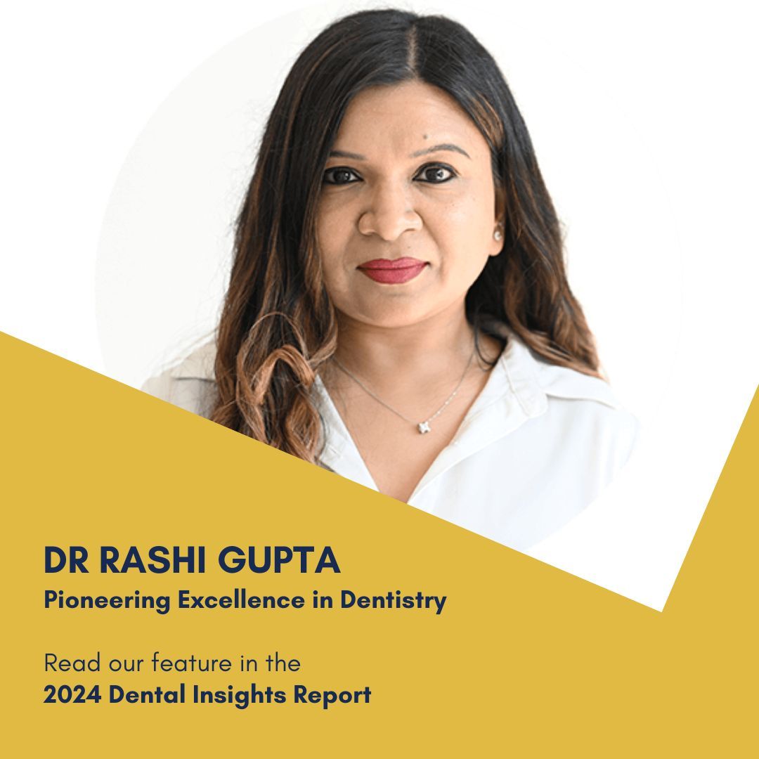 Dr Rashi Gupta is featured in the latest 2024 Dental Insights Report ... Dr Rashi Gupta is featured in the latest 2024 Dental Insights Report ...