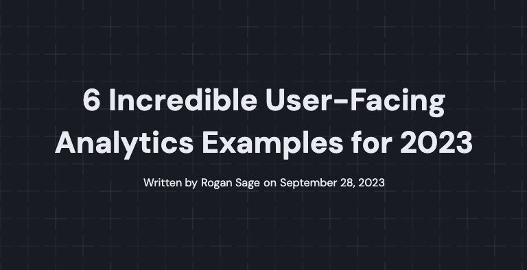 6 Incredible User-Facing Analytics Examples for 2024 | Embeddable 6 Incredible User-Facing Analytics Examples for 2024 | Embeddable
