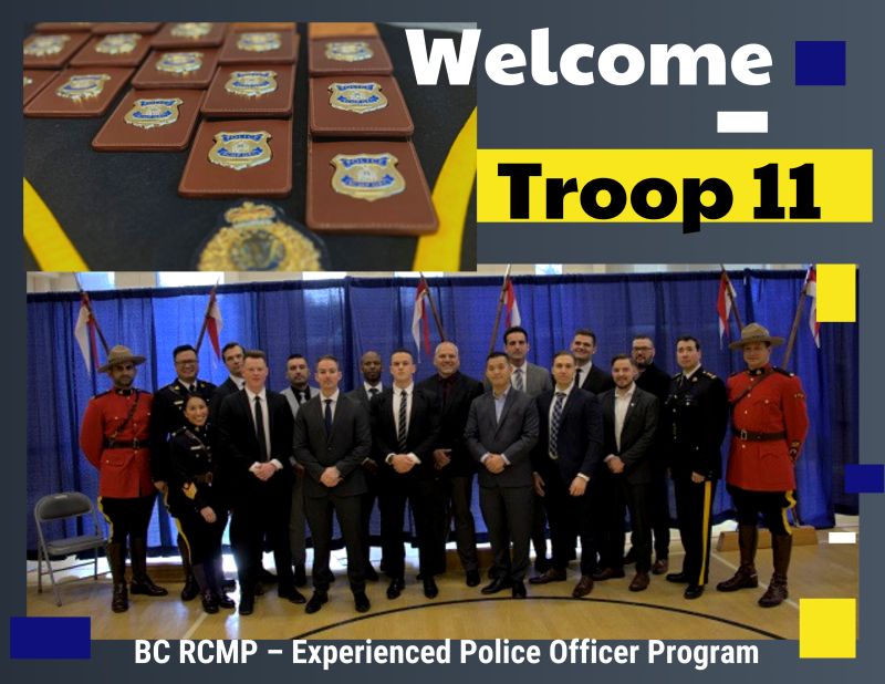 BC RCMP - BC RCMP welcomes Troop #11 of Experienced Police Officers ... BC RCMP - BC RCMP welcomes Troop #11 of Experienced Police Officers ...