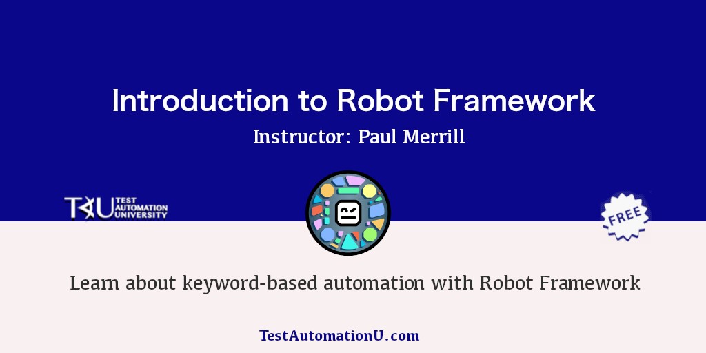 TestAutomationU on LinkedIn: Introduction to Robot Framework TestAutomationU on LinkedIn: Introduction to Robot Framework