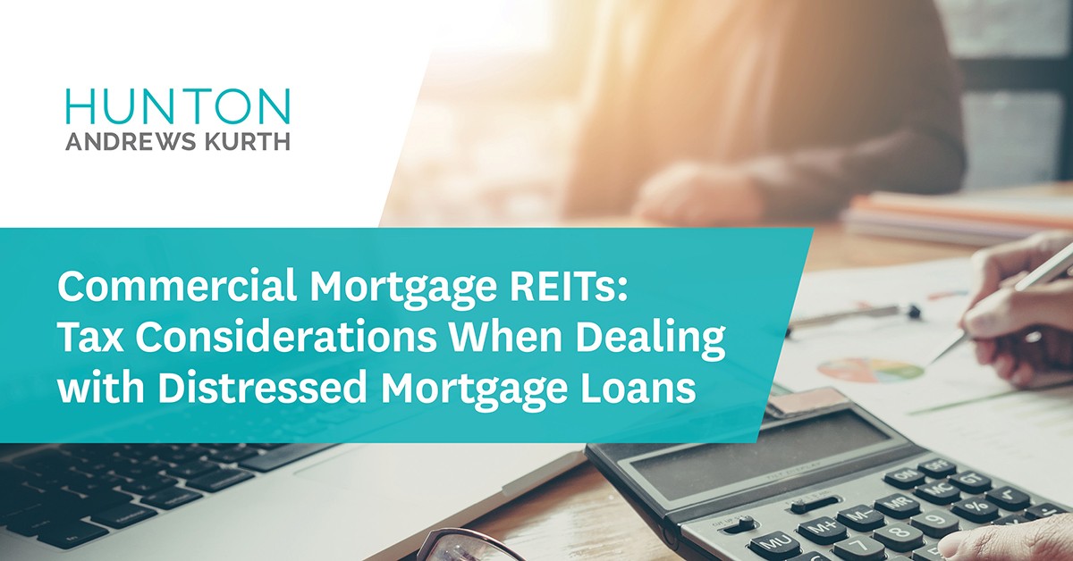 Commercial Mortgage REITs: Tax Considerations When Dealing with ... Commercial Mortgage REITs: Tax Considerations When Dealing with ...