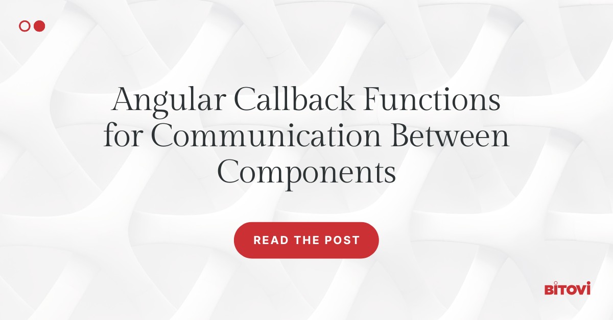 Bitovi on LinkedIn: Angular Callback Functions for Communication ... Bitovi on LinkedIn: Angular Callback Functions for Communication ...