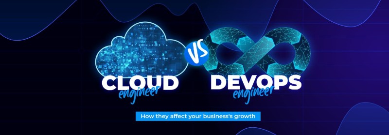 Cloud vs. DevOps Engineer: How They Affect Your Business’s Growth ... Cloud vs. DevOps Engineer: How They Affect Your Business’s Growth ...