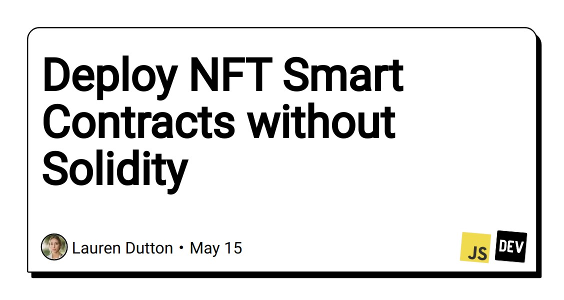 Lauren Dutton on LinkedIn: Deploy NFT Smart Contracts without Solidity Lauren Dutton on LinkedIn: Deploy NFT Smart Contracts without Solidity