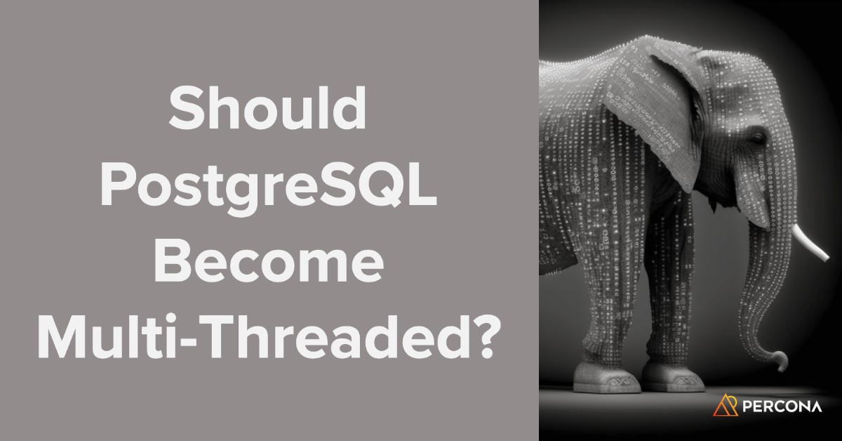 Shawn Witmer on LinkedIn: Should PostgreSQL Become Multi-Threaded? Shawn Witmer on LinkedIn: Should PostgreSQL Become Multi-Threaded?
